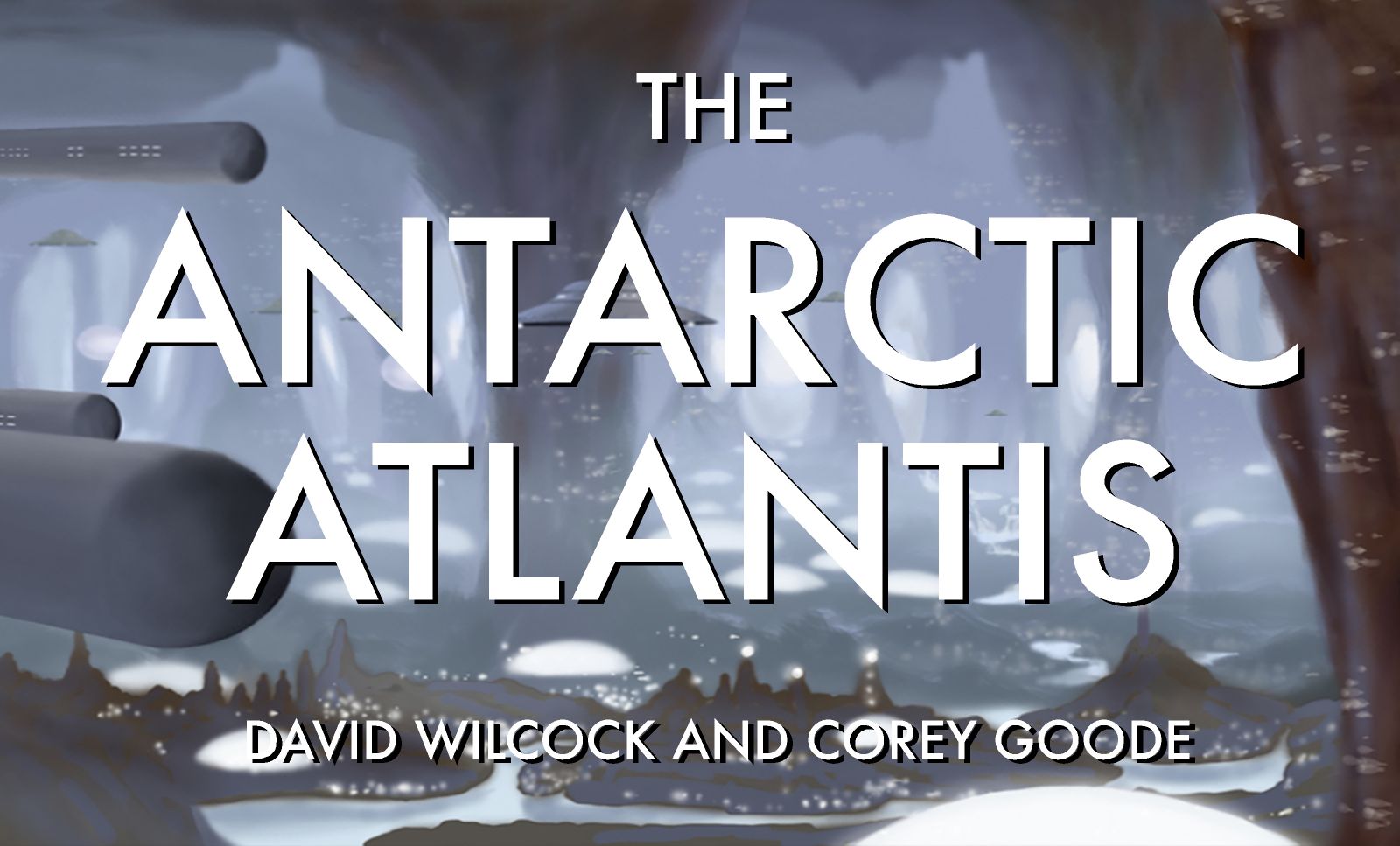 New Movie-Length Video: The Antarctic Atlantis [MUST SEE!!] | Divine Cosmos